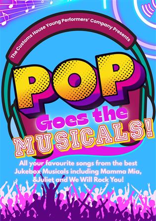 Young Performers Company Present Pop goes the Musicals - The Customs House
